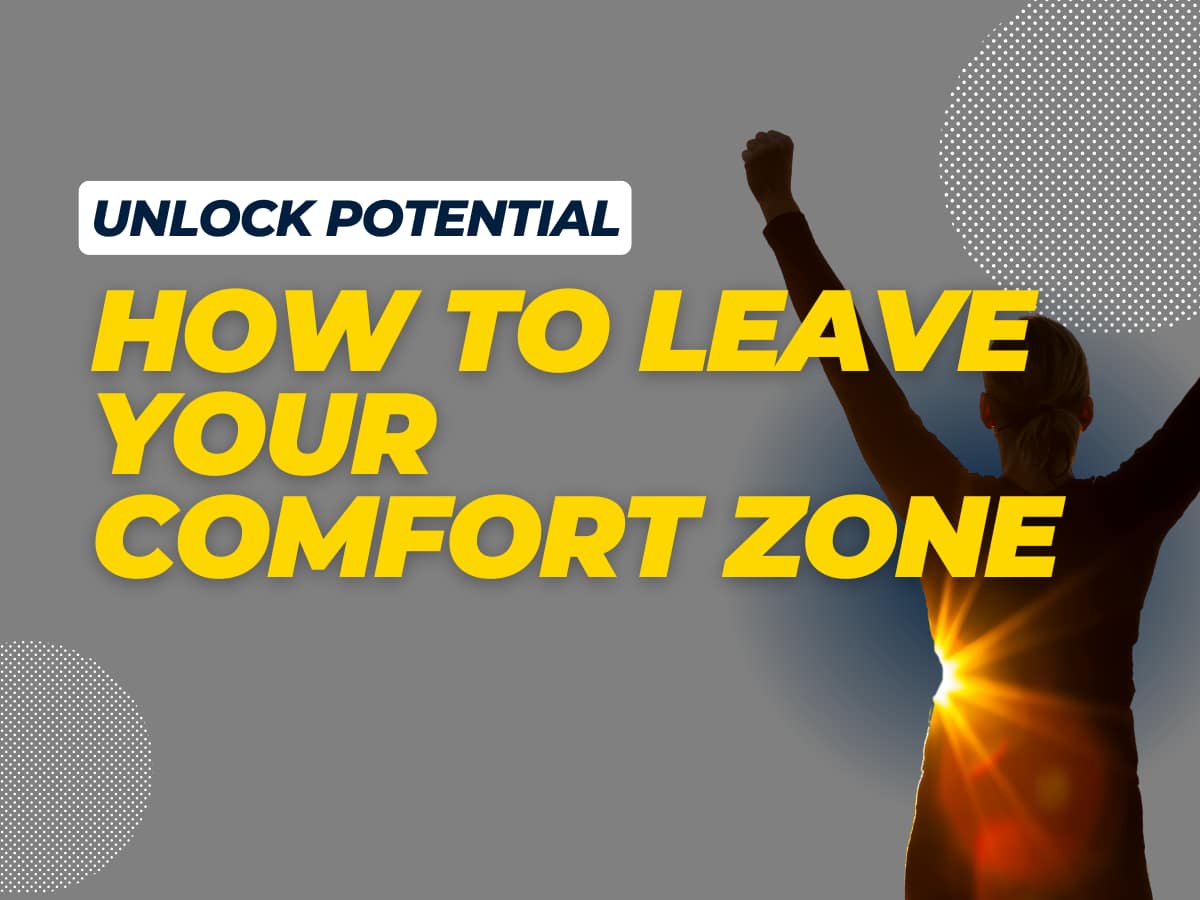 Unleash Your Potential: Stepping Out of Your Comfort Zone • Coach Dave ...