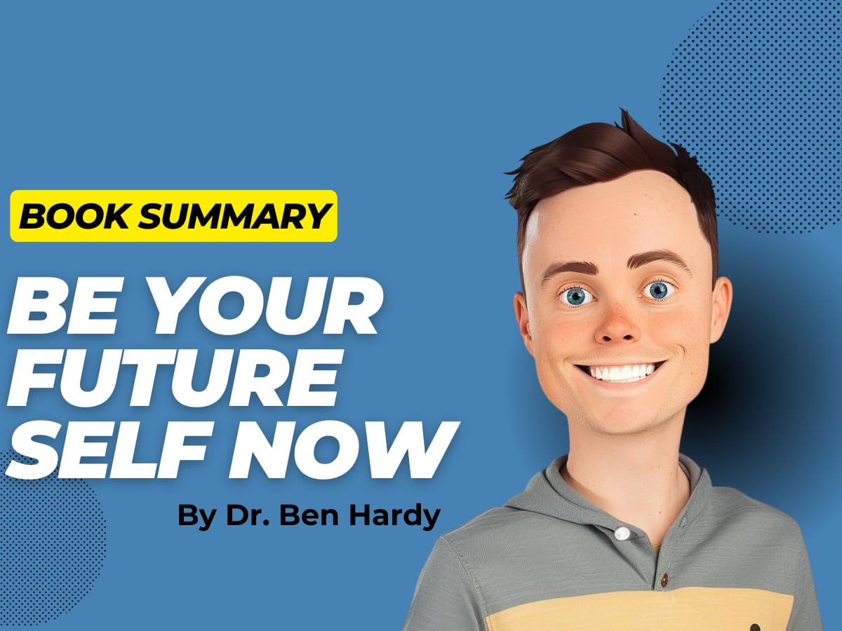 7 Takeaways From Be Your Future Self Now • Coach Dave McGhee